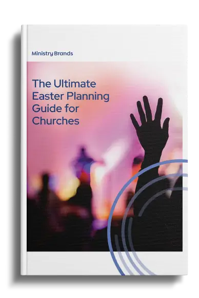 The Ultimate Easter Planning Guide for Churches | Ministry Brands